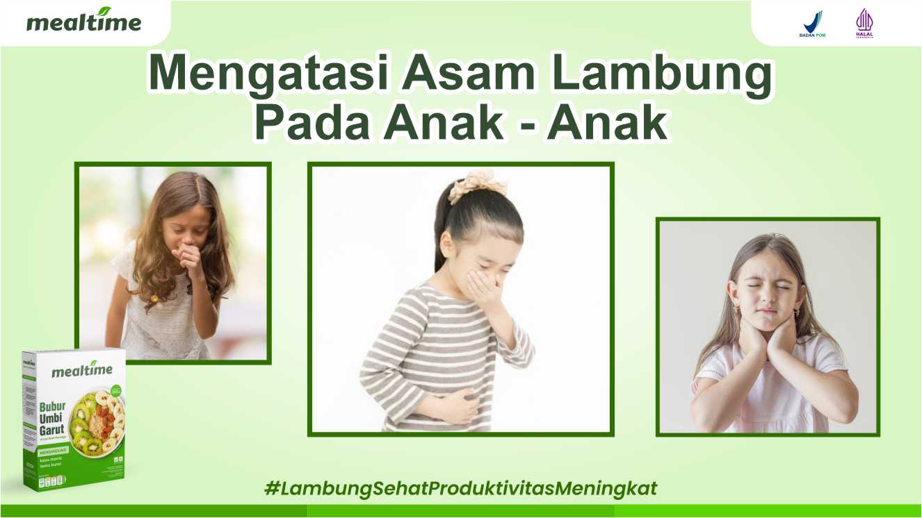 Mengatasi Asam Lambung Pada Anak - Mealtime